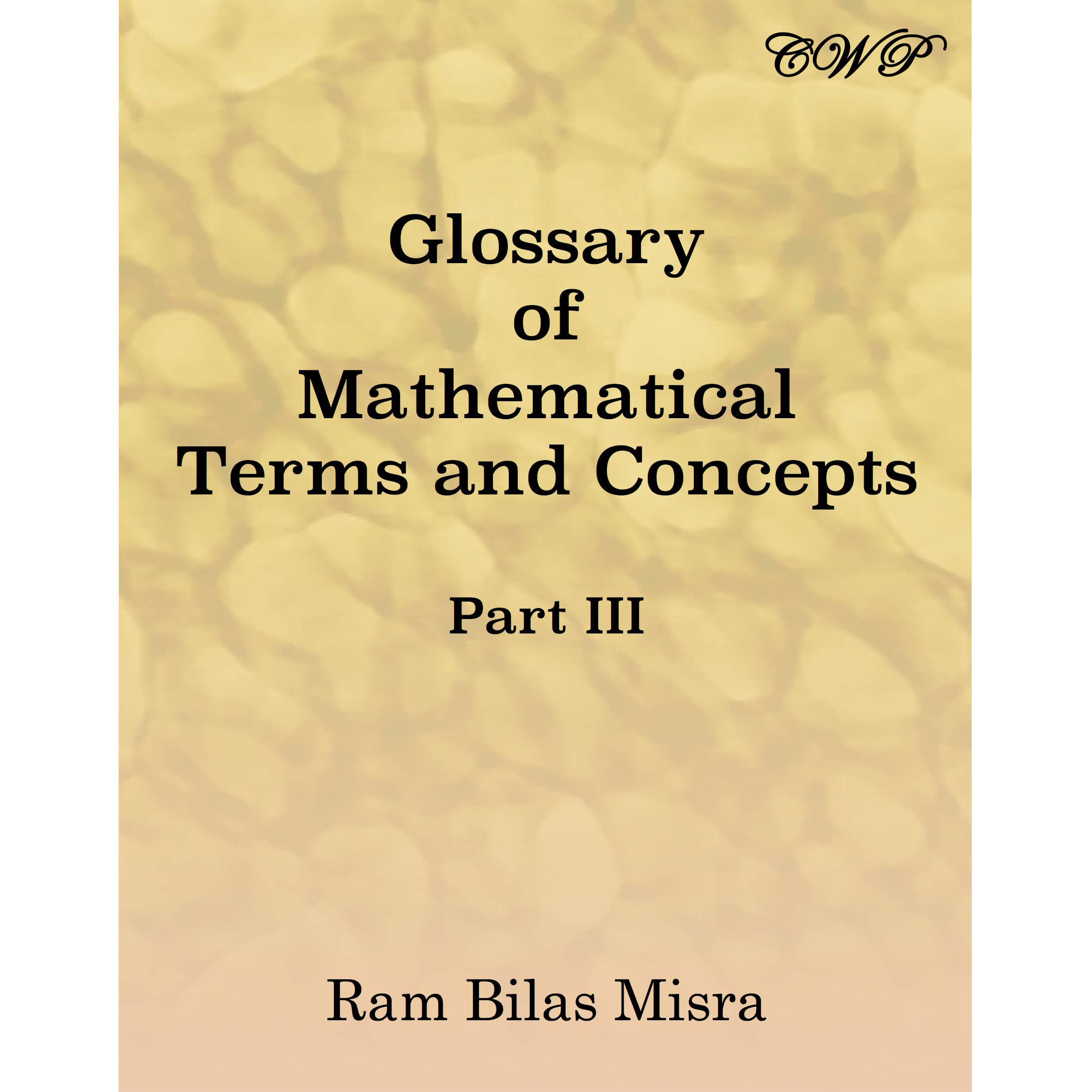 Glossary of Mathematical Terms and Concepts, Part III (Softcover ...